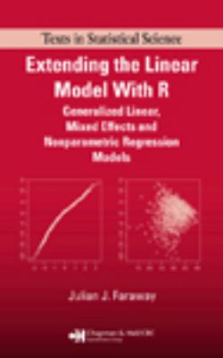 Extending the Linear Model with R : Generalized Linear, Mixed Effects ...