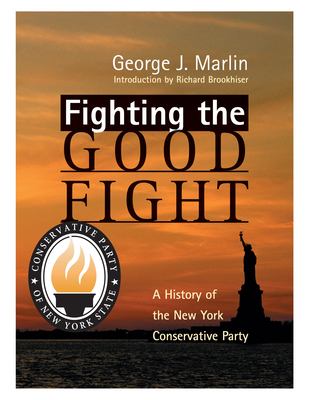 Fighting the Good Fight : History of New York Conservative Party book ...