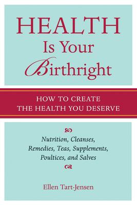 Health Is Your Birthright : How to Create the Health You Deserve used ...