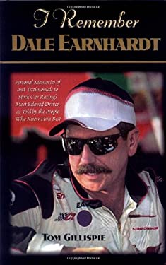 I Remember Dale Earnhardt : Personal Memories and Testimonials to Stock ...