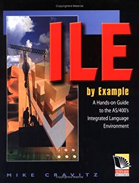 ILE by Example : A Hands-On Guide to the AS/400's Integrated Language ...