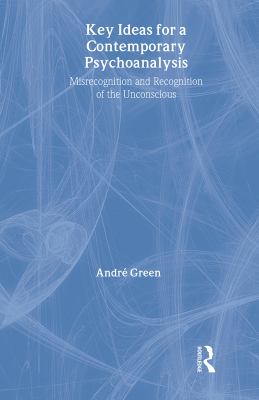 Key Ideas for a Contemporary Psychoanalysis : Misrecognition and ...