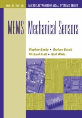 Mems Mechanical Sensors book by Stephen Beeby: 9781580535366