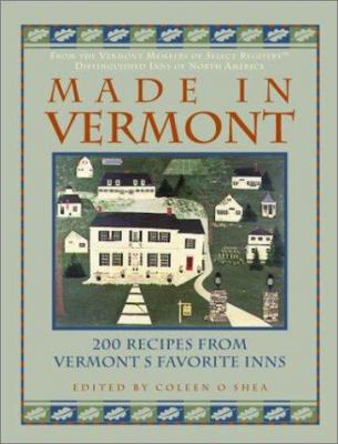 Made in Vermont : Recipes from Vermont's Favorite Inns used book by ...