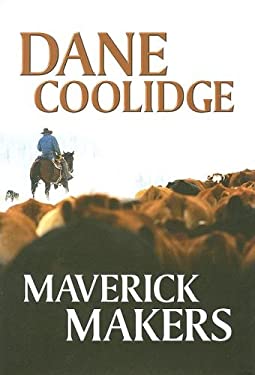 Maverick Makers used book by Dane Coolidge: 9781585475285