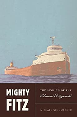 Mighty Fitz : The Story of the Edmund Fitzgerald book by Michael ...