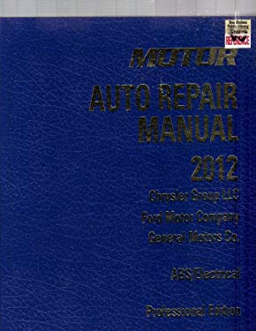 Motor Auto Repair Manual 2009-2012 Chrysler Group LLC, Ford Motor ...