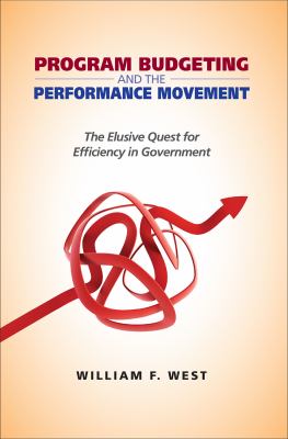 Program Budgeting and the Performance Movement : The Elusive Quest for ...