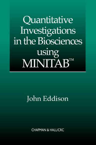 Quantitative Investigations in the Biosciences Using MINITAB used book ...