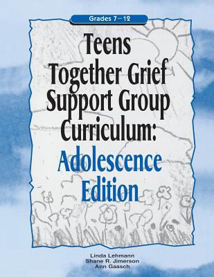 Teens Together Grief Support Group Curriculum : Adolescence Edition ...