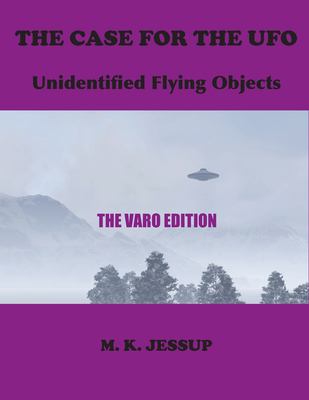 The Case for the UFO : The Varo Edition book by M. K. Jessup: 9781585094387