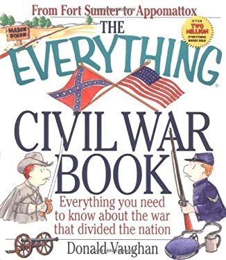 The Everything Civil War Book : Everything You Need to Know about the ...