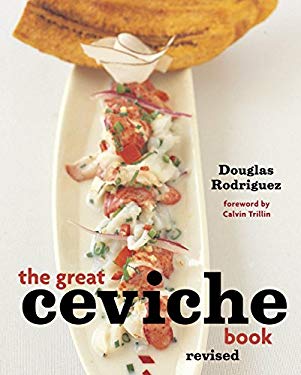 The Great Ceviche Book, Revised book by Douglas Rodriguez: 9781580081078