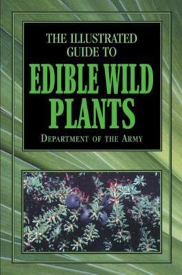 The Illustrated Guide to Edible Wild Plants used book by U. S ...