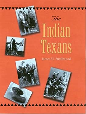 The Indian Texans used book by James M. Smallwood: 9781585443536