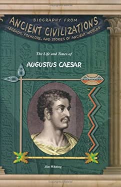The Life and Times of Augustus Caesar used book by Jim Whiting ...