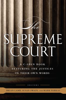 The Supreme Court : A C-SPAN Book, Featuring the Justices in Their Own ...