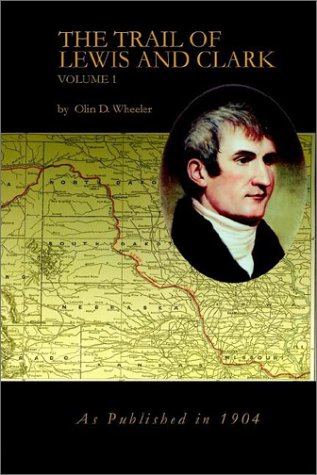 The Trail of Lewis and Clark book by Olin D. Wheeler: 9781582187273