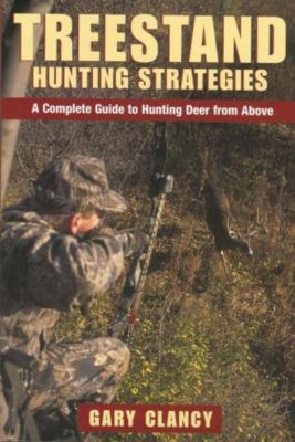 Treestand Hunting Strategies : A Complete Guide to Hunting Big Game ...