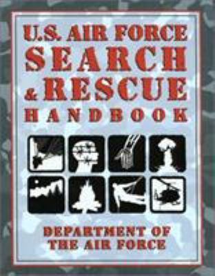 U. S. Air Force Search and Rescue Handbook book by Departmen of the Air ...