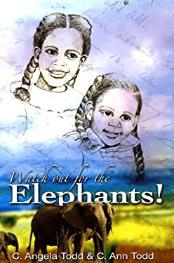 Watch Out for the Elephants! book by C. Angela Todd, C. Ann Todd ...