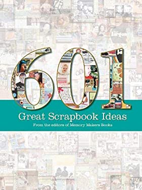 601 Great Scrapbook Ideas used book by Memory Makers Books Staff ...