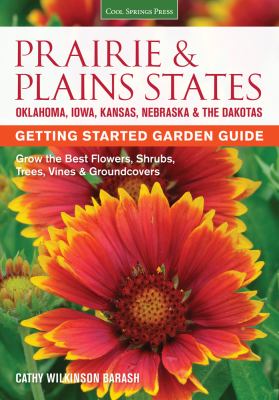 Prairie and Plains States Getting Started Garden Guide : Grow the Best ...