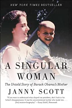 A Singular Woman : The Untold Story of Barack Obama's Mother used book ...