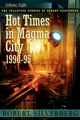 Hot Times in Magma City used book by Robert Silverberg: 9781596067059