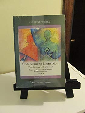 Understanding Linguistics: The Science of Language (The Great Courses ...