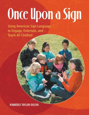 Once upon a Sign : Using American Sign Language to Engage, Entertain ...