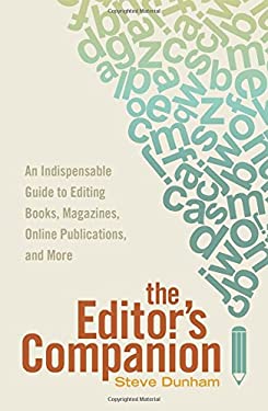 The Editor's Companion : An Indispensable Guide to Editing Books ...