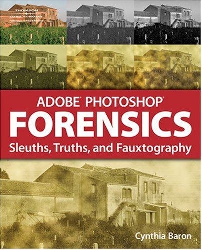 Adobe Photoshop Forensics : Sleuths, Truths, and Fauxtography used book ...