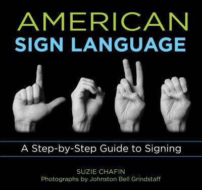 American Sign Language : A Step-by-Step Guide to Signing book by Suzie ...