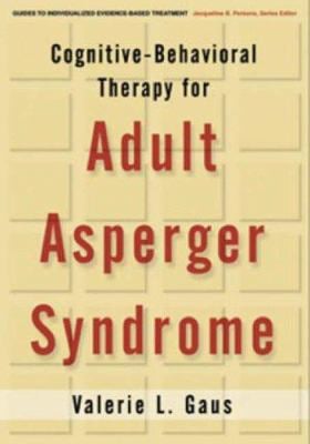 Cognitive-Behavioral Therapy for Adult Asperger Syndrome book by ...