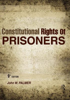 Constitutional Rights of Prisoners used book by John W. Palmer ...