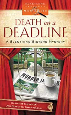 Death on a Deadline used book by Sandy Gaskin, Christine Lynxwiler, Jan ...