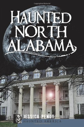 Haunted North Alabama book by Jessica Penot: 9781596299900
