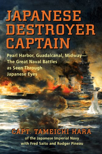 Japanese Destroyer Captain : Pearl Harbor, Guadalcanal, Midway--the ...