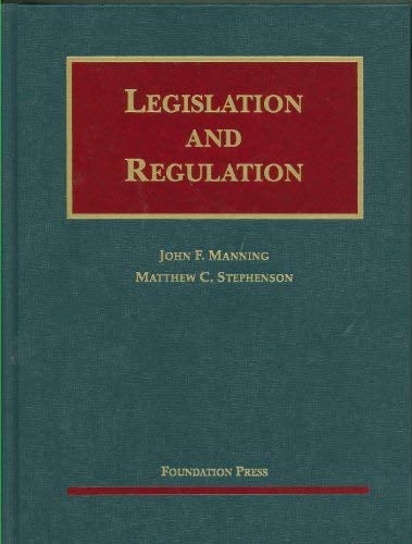 Legislation and Regulation used book by John F. Manning, Matthew C ...