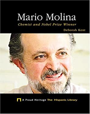 Mario Molina : Chemist and Nobel Prize Winner used book by Deborah Kent ...