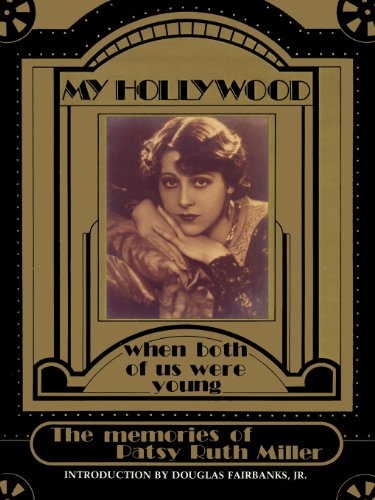 My Hollywood : When Both of Us Were Young book by Patsy Ruth Miller ...