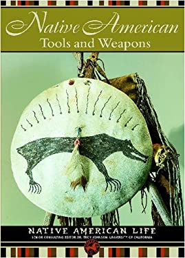 Native American Tools and Weapons used book by Rob Staeger: 9781590841327