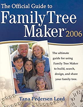 The Official Guide to Family Tree Maker 2006 used book by Tana L ...