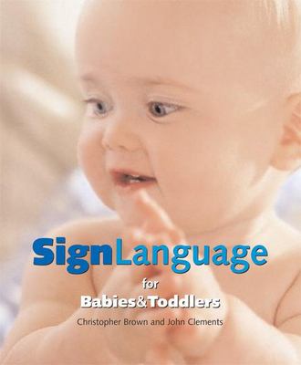 Sign Language for Babies and Toddlers used book by Christopher Brown ...