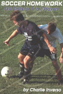 Soccer Homework : Skill Drills for One to Three Players book by Charlie ...