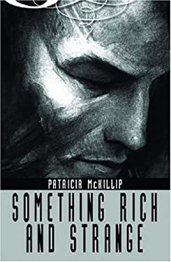 Something Rich and Strange used book by Patricia A. McKillip: 9781596871267