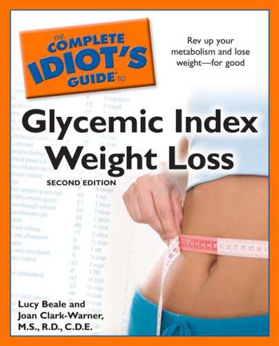The Complete Idiot's Guide to Glycemic Index Weight Loss, 2nd Edition ...