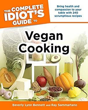 The Complete Idiot's Guide to Vegan Cooking : Bring Health and ...