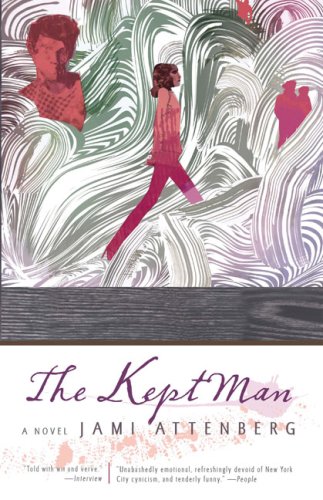 The Kept Man used book by Jami Attenberg: 9781594483516